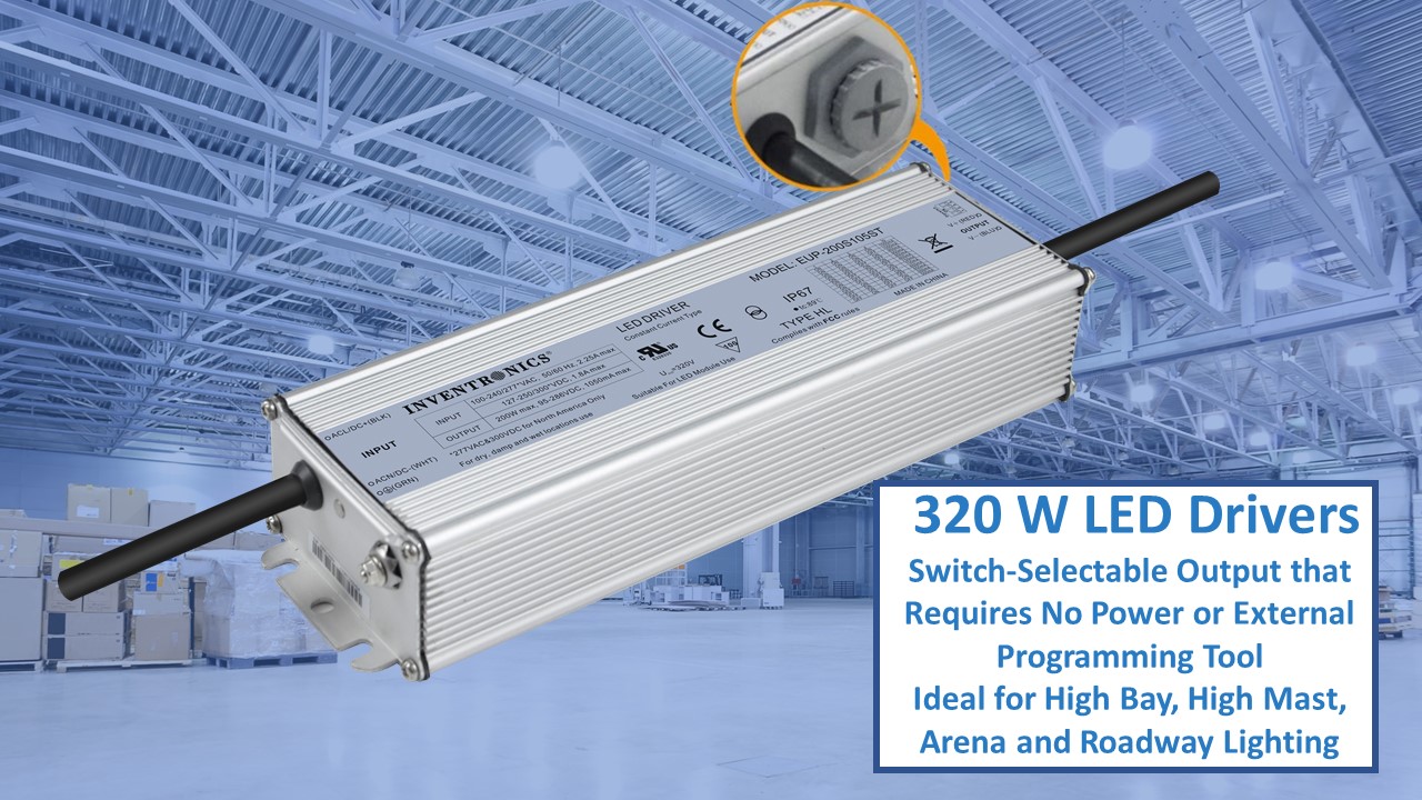 Inventronics Switch-Selectable LED Driver Family Expands to Include 320W Models - INVENTRONICS ...
